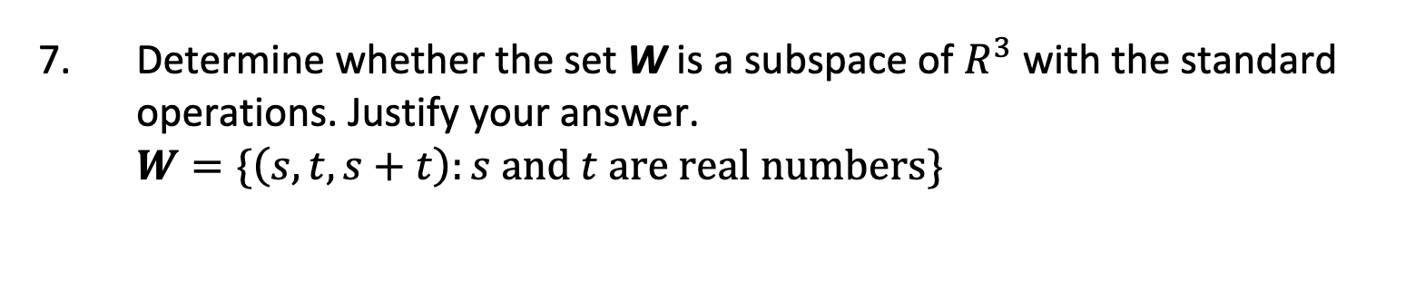 Solved 7. Determine whether the set W is a subspace of R3 | Chegg.com