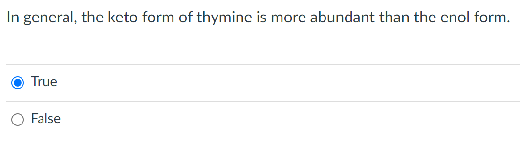 Solved In general, the keto form of thymine is more abundant | Chegg.com
