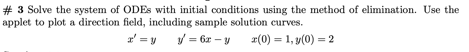 Solved # 3 Solve the system of ODEs with initial conditions | Chegg.com