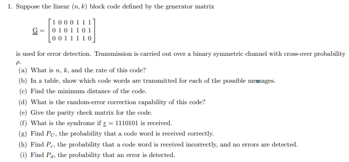 Solved 1. Suppose the linear (n,k) block code defined by the | Chegg.com