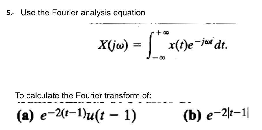 Solved 5.- Use the Fourier analysis equation | Chegg.com