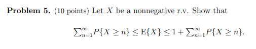 Solved Problem 5. (10 points) Let X be a nonnegative r.v. | Chegg.com