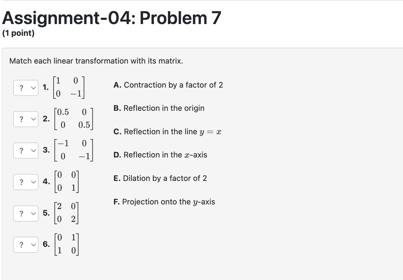 Solved For each question below, T:Rn→Rn where n=2 or 3 such | Chegg.com