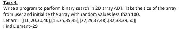 Solved Task 4: Write a program to perform binary search in | Chegg.com Solved Task 4: Write a program to perform binary search in | Chegg.com