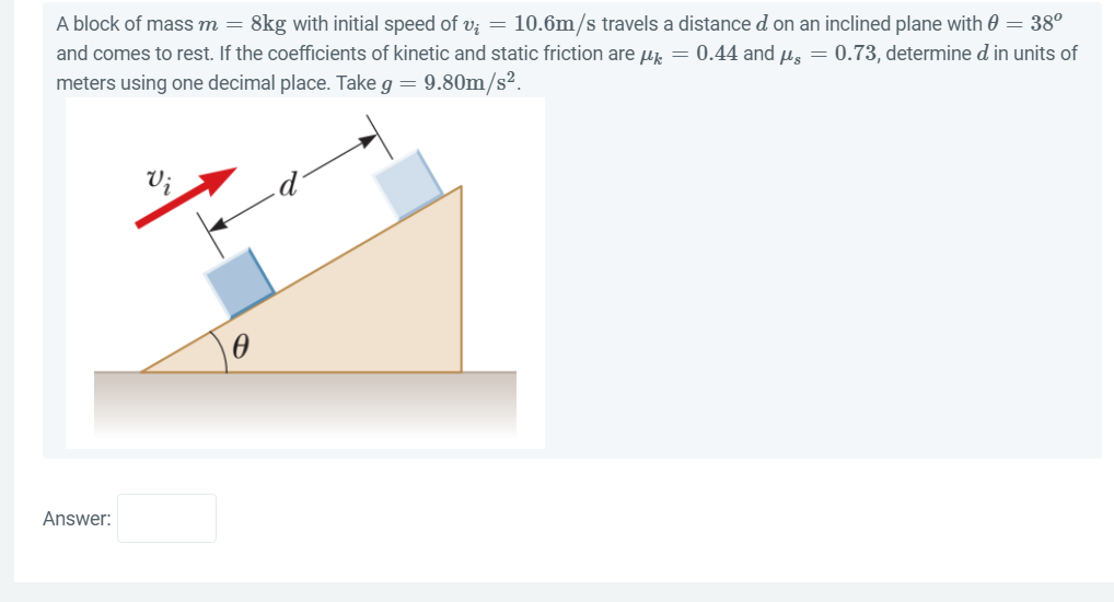Solved A block of mass m=8kgm=8kg with initial speed of | Chegg.com