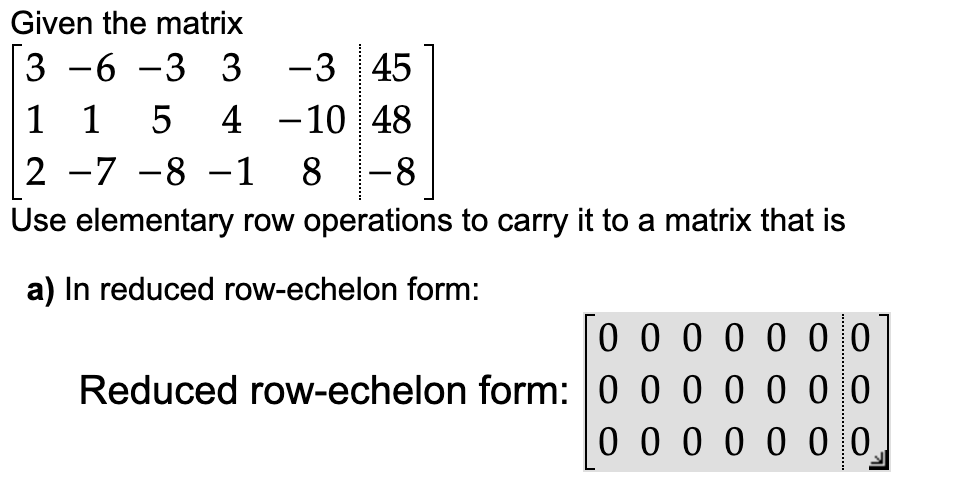 Solved Given the matrix ⎣⎡312−61−7−35−834−1−3−1084548−8⎦⎤ | Chegg.com
