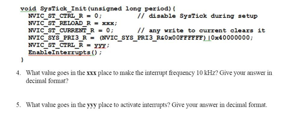 Solved void SysTick_Init(unsigned long period) { | Chegg.com