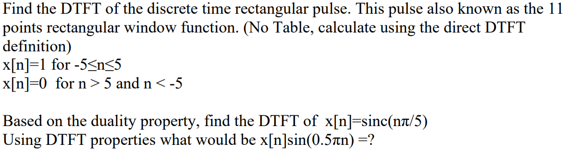Solved Find the DTFT of the discrete time rectangular pulse. | Chegg.com