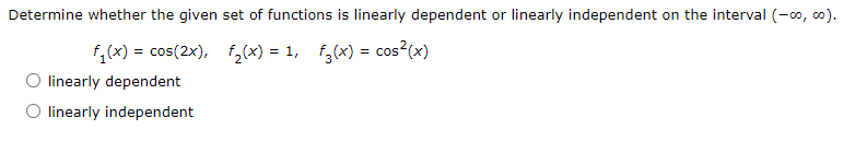 Solved Determine Whether The Given Set Of Functions Is