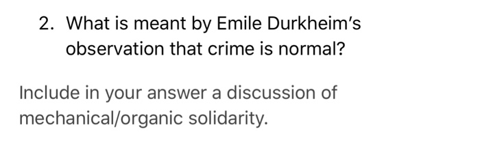 Solved 2. What is meant by Emile Durkheim's observation that | Chegg.com