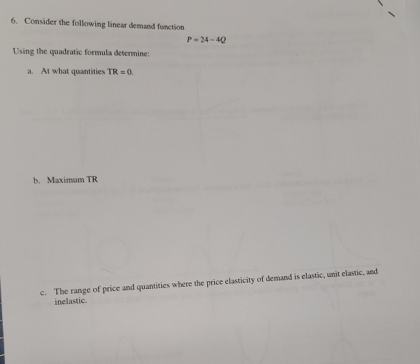 Solved 6. Consider the following linear demand function | Chegg.com