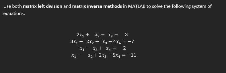 Solved Use both matrix left division and matrix inverse | Chegg.com