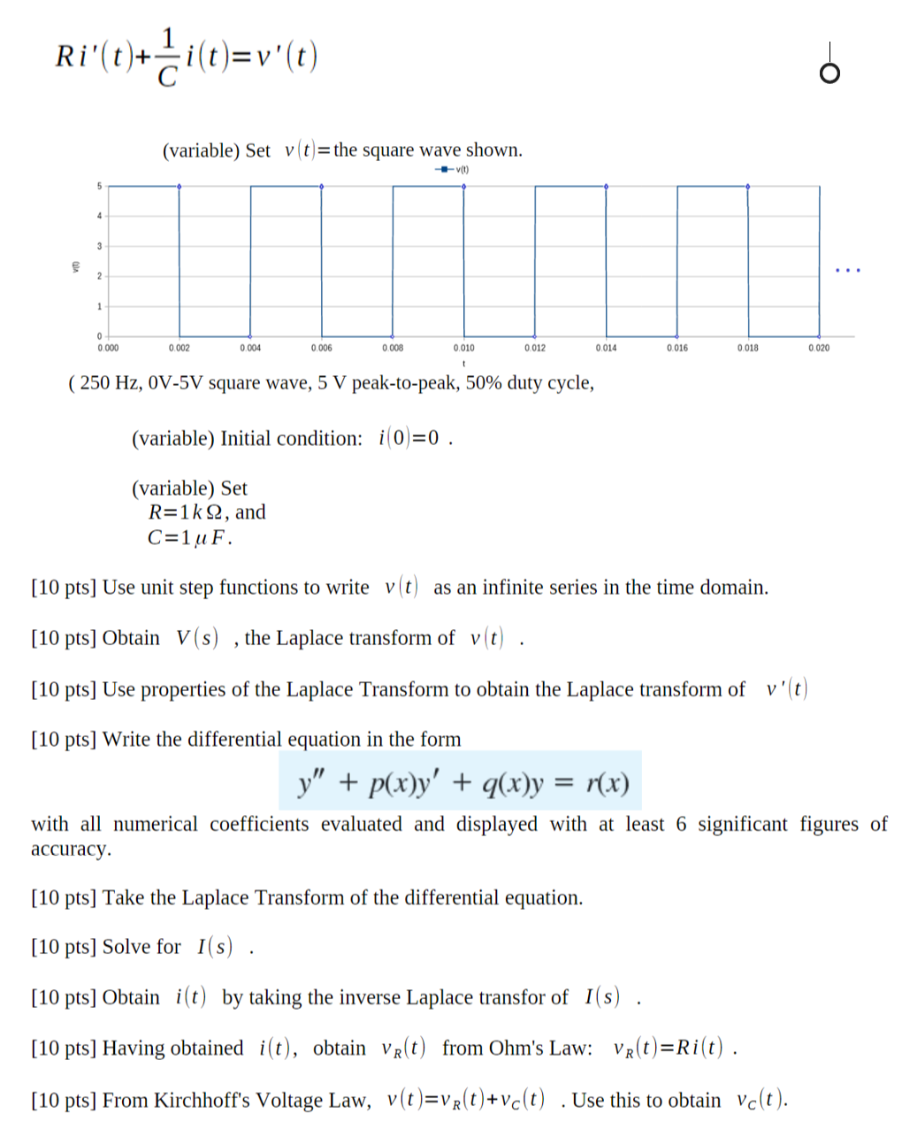 Solved Ri′(t)+C1i(t)=v′(t) (variable) Set v(t)= the square | Chegg.com