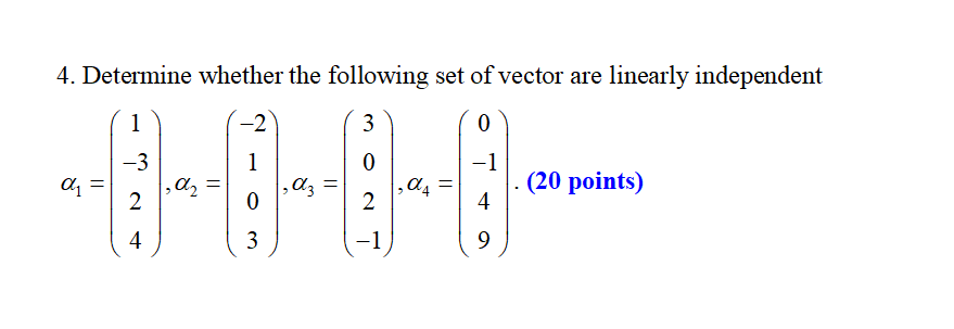 Solved 4. Determine whether the following set of vector are | Chegg.com