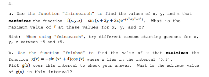 Solved 4. a. Use the function "fminsearch" to find the | Chegg.com