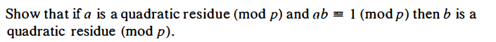 Solved Show that if a is a quadratic residue (modp) and | Chegg.com