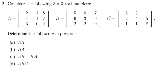Solved 2. Consider the following 3 x 3 real matrices: -2 A= | Chegg.com