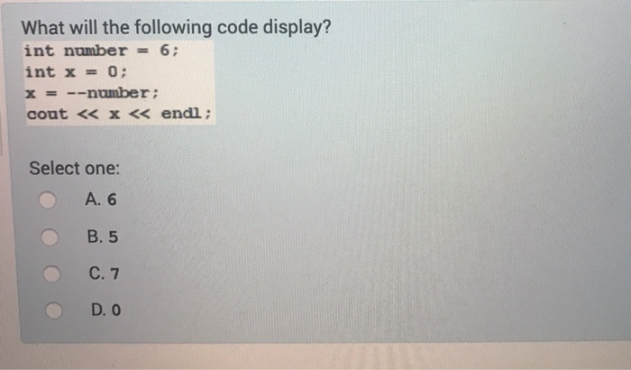 Solved What will the following code display? int number-6 | Chegg.com