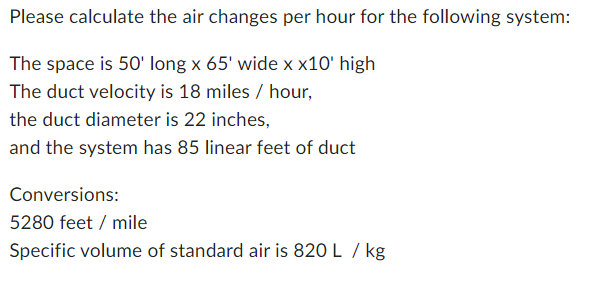 Solved Please calculate the air changes per hour for the | Chegg.com