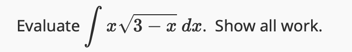 Solved Evaluate ∫﻿﻿x3-x2dx. ﻿Show all work. | Chegg.com