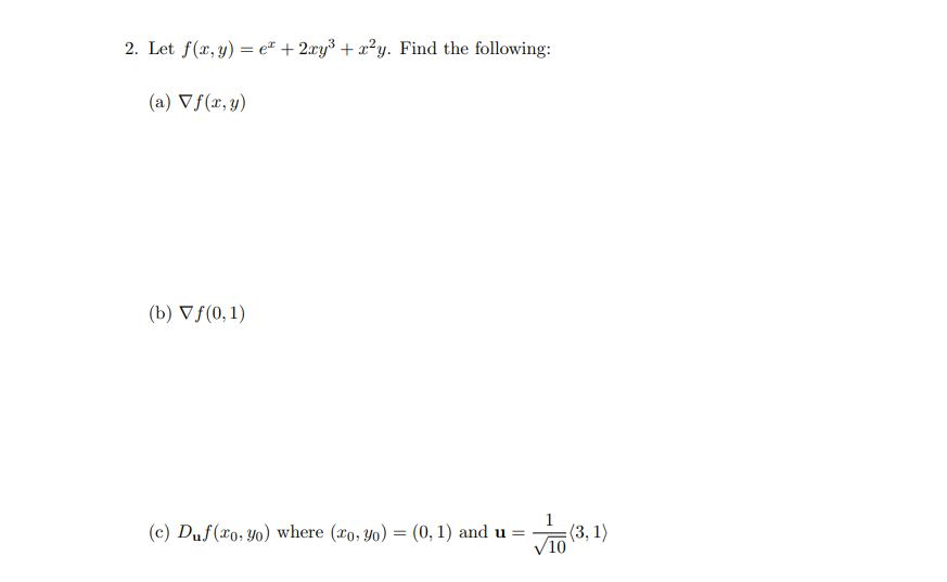 Solved 2. Let f(x,y)=ex+2xy3+x2y. Find the following: (a) | Chegg.com