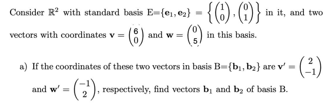 Solved Consider R2 with standard basis E={01, 03} = {(0) ()} | Chegg.com