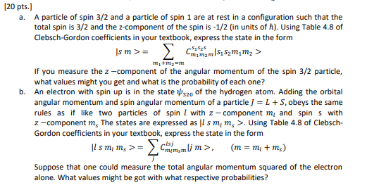 Solved [20 ﻿pts.]a. ﻿A particle of spin 32 ﻿and a particle | Chegg.com