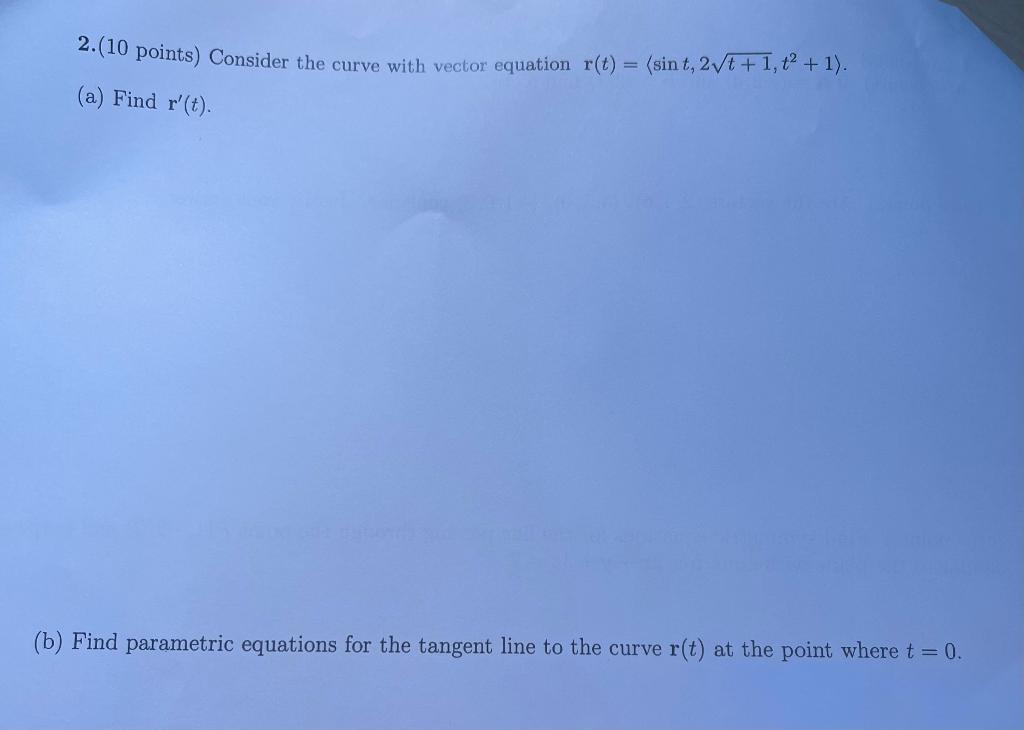 Solved 2 10 Points Consider The Curve With Vector