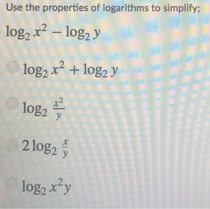 Solved Use the properties of logarithms to simpliry log2 | Chegg.com
