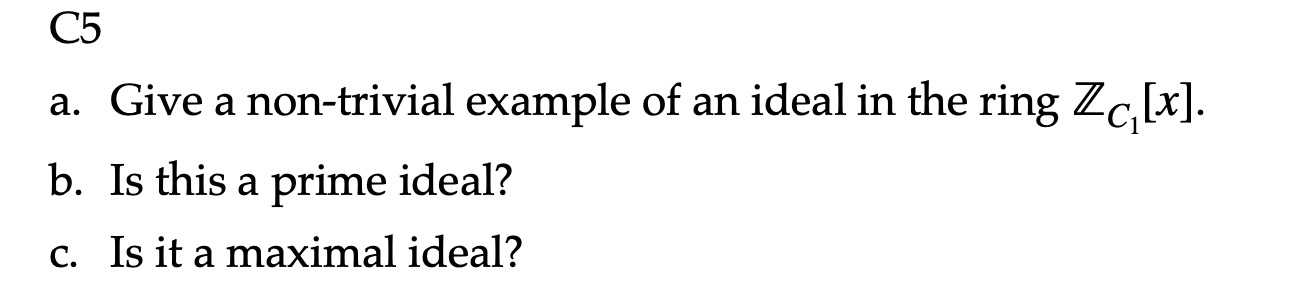 Solved C5 a. Give a non-trivial example of an ideal in the | Chegg.com