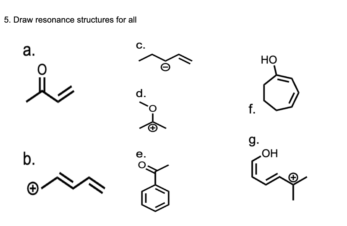 Solved 5. Draw resonance structures for all | Chegg.com