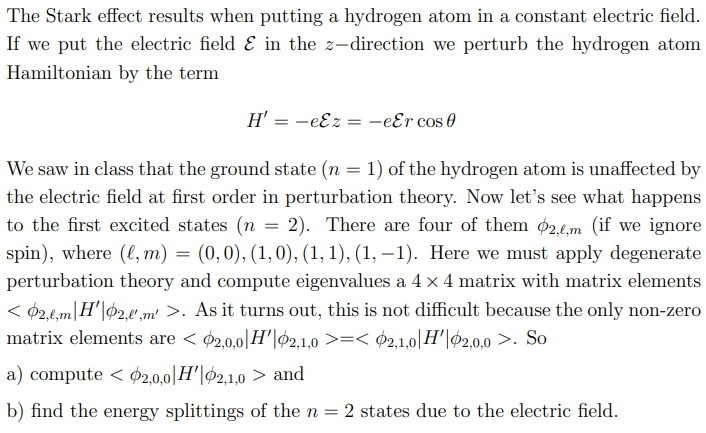 Solved The Stark effect results when putting a hydrogen atom | Chegg.com