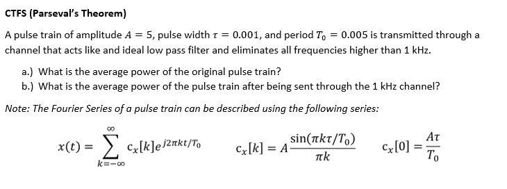 Solved A pulse train of amplitude A=5, pulse width τ=0.001, | Chegg.com