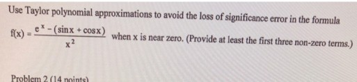 Solved Use Taylor polynomial approximations to avoid the | Chegg.com