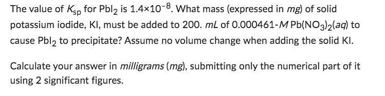 Solved The value of Ksp for Pbl2 is 1.4×10−8. What mass | Chegg.com