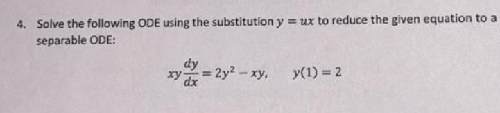 Solved 4. Solve the following ODE using the substitution | Chegg.com