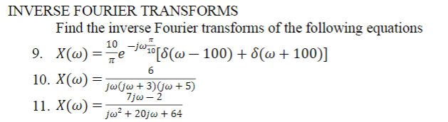 Solved INVERSE FOURIER TRANSFORMS Find the inverse Fourier | Chegg.com