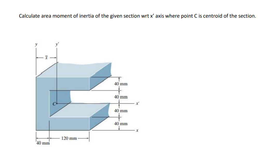 Solved Calculate area moment of inertia of the given section | Chegg.com