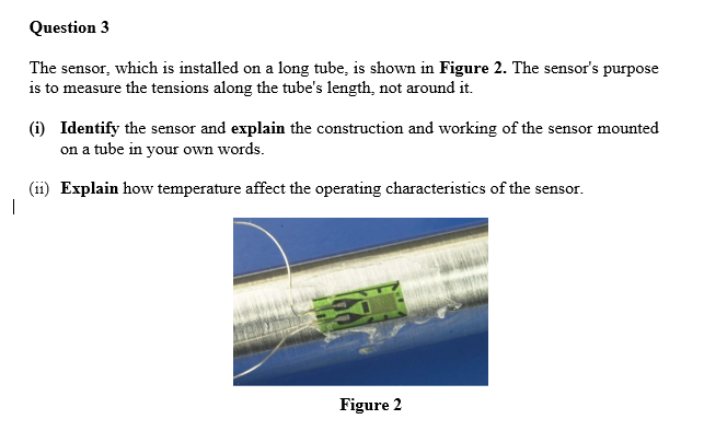 Solved Question 3 The sensor, which is installed on a long | Chegg.com