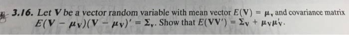 Solved 3./6. Let V be a vector random variable with mean | Chegg.com