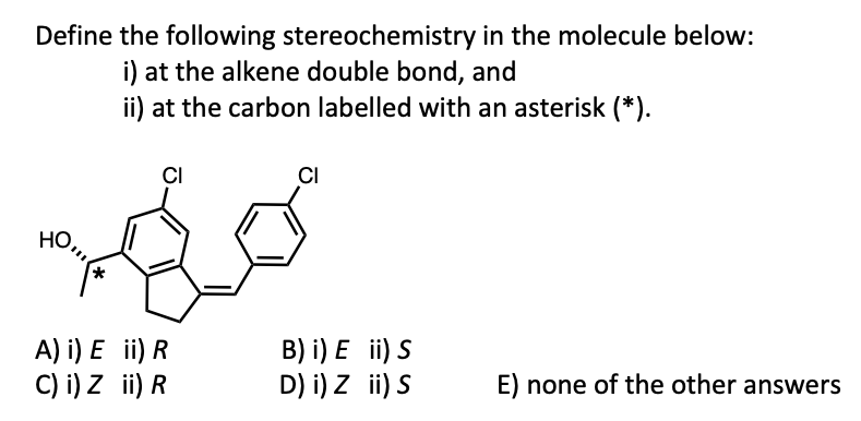 Solved Define the following stereochemistry in the molecule | Chegg.com