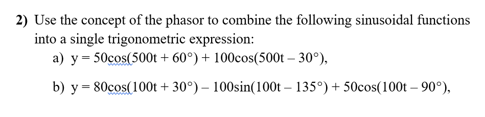 Solved 2) Use the concept of the phasor to combine the | Chegg.com