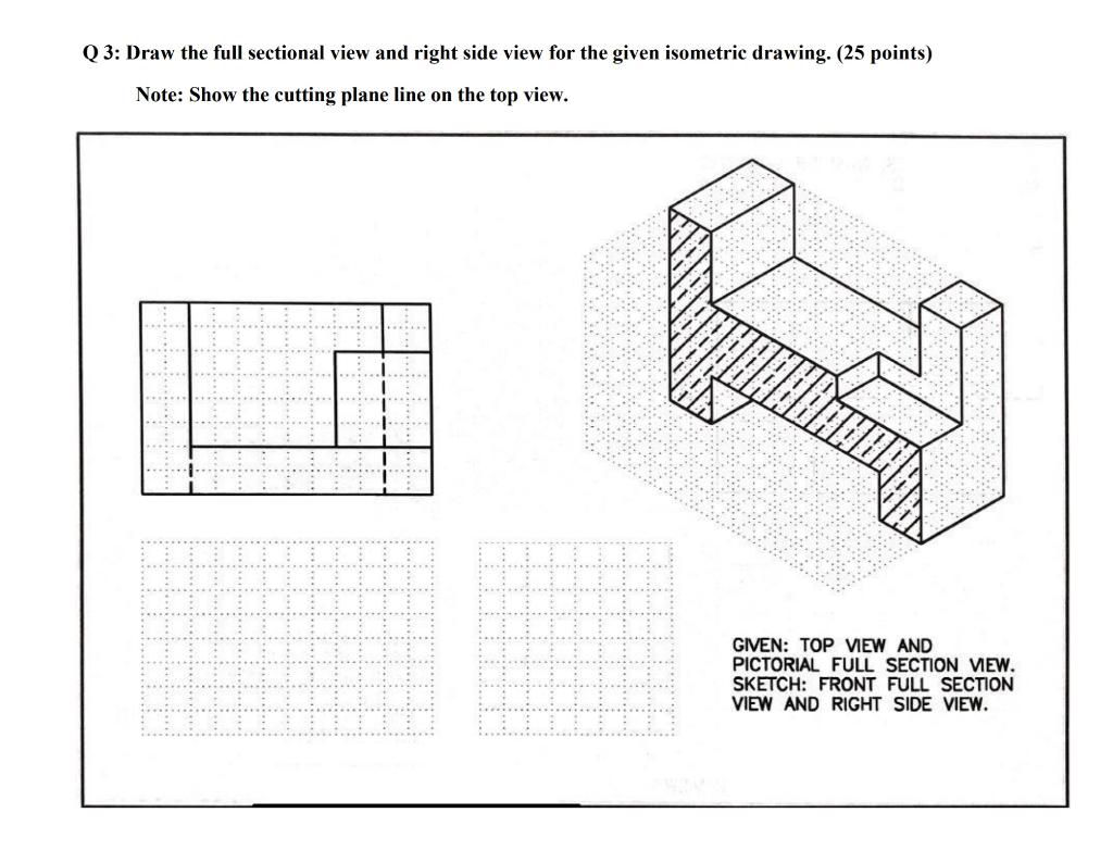 Solved Q 3: Draw the full sectional view and right side view | Chegg.com