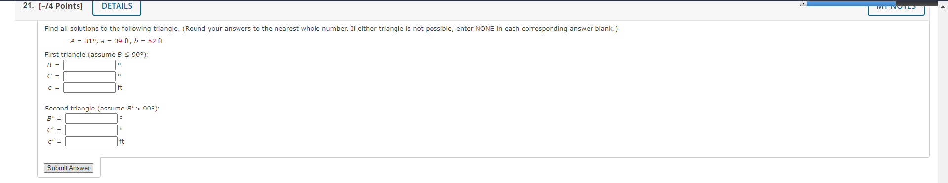 Solved A=31∘,a=39ft,b=52ft First triangle (assume B≤90∘ ): | Chegg.com