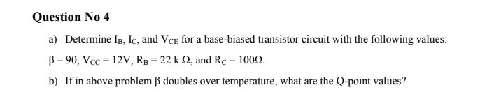 Solved Question No 4 a) Determine IB, Ic, and Vce for a | Chegg.com