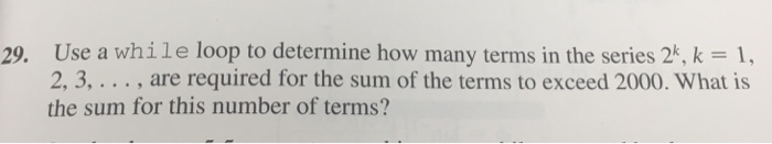 Solved Use a while loop to determine how many terms in the | Chegg.com