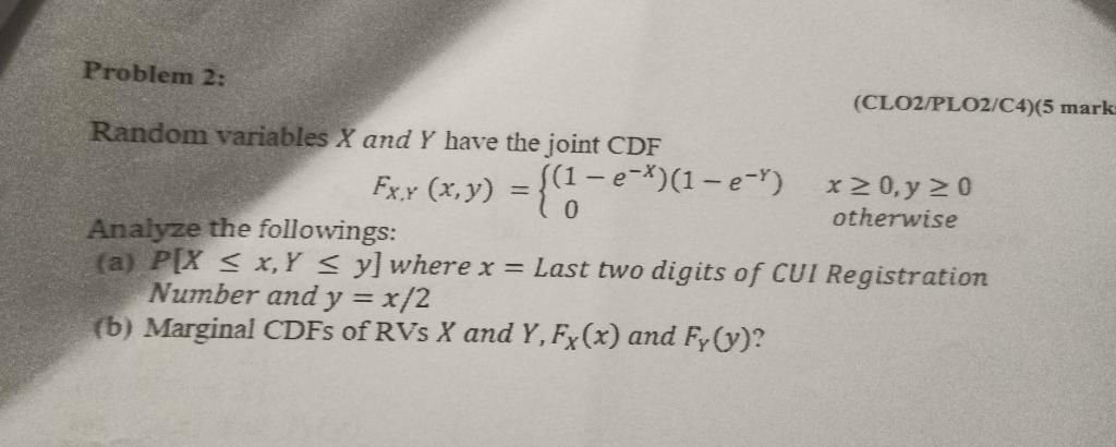 Solved Problem 2: (CLO2/PLO2/C4)(5 mark Random variables X | Chegg.com