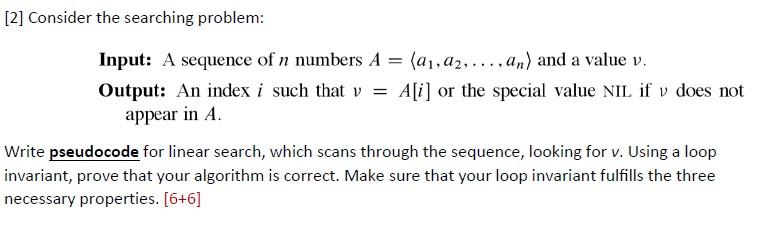 Solved [2] Consider the searching problem: = Input: A | Chegg.com