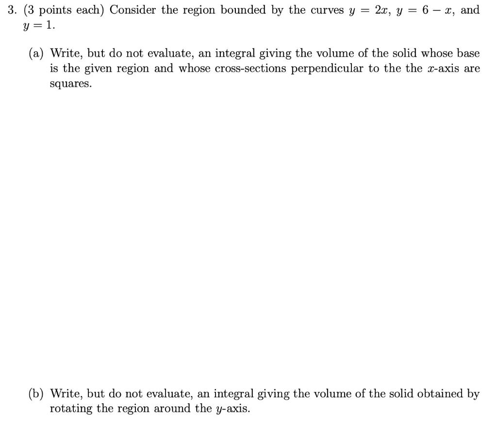 Solved (3 points each) Consider the region bounded by the | Chegg.com