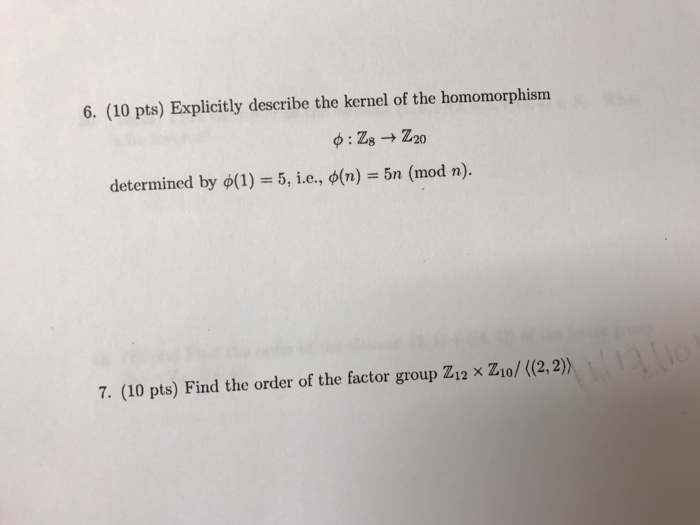 Solved Explicitly describe the kernel of the homomorphism | Chegg.com